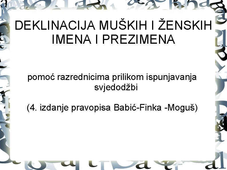 DEKLINACIJA MUKIH I ENSKIH IMENA I PREZIMENA pomo