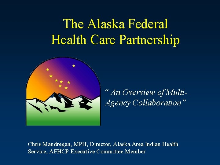 The Alaska Federal Health Care Partnership An Overview