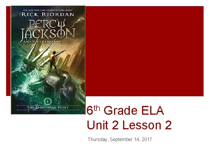 6 th Grade ELA Unit 2 Lesson 2
