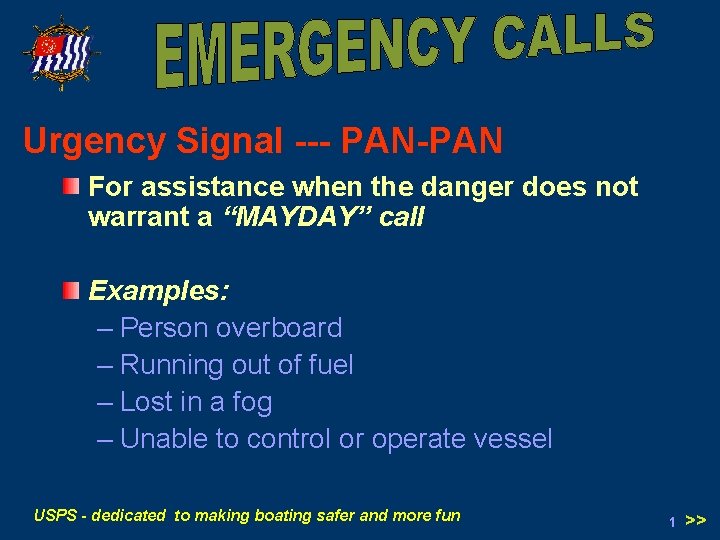 Urgency Signal PANPAN For assistance when the danger