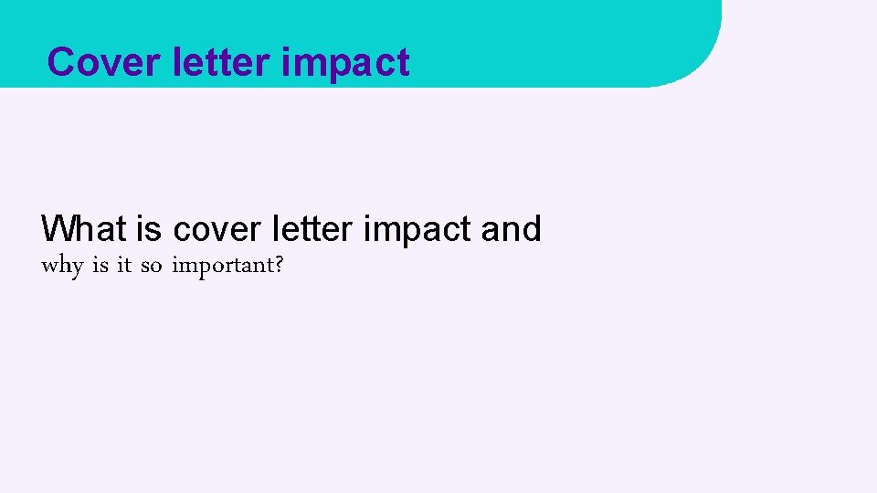 Cover letters and application forms Objectives To learn