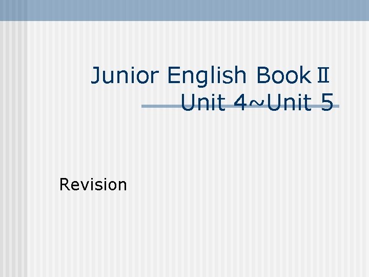 Junior English Book Unit 4Unit 5 Revision Useful