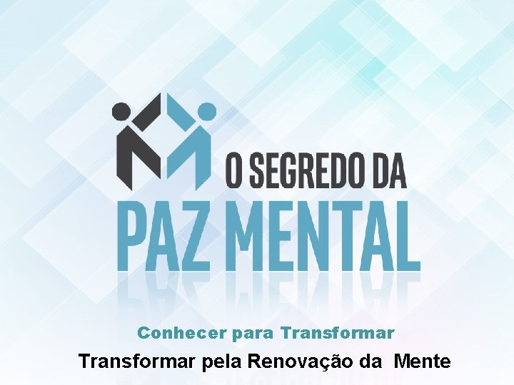Conhecer para Transformar pela Renovao da Mente NATUREZA