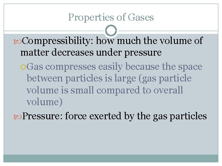 Gas Concepts Properties of Gases Compressibility how much