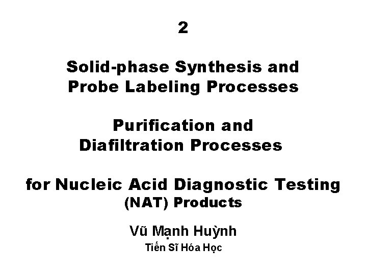 2 Solidphase Synthesis and Probe Labeling Processes Purification