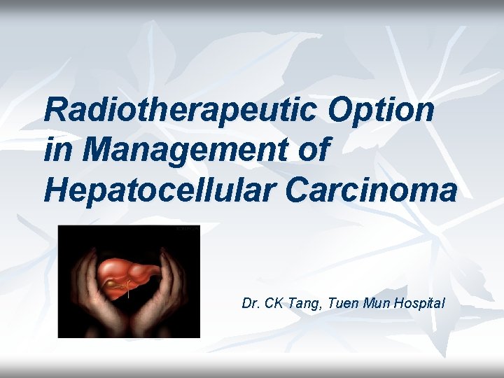 Radiotherapeutic Option in Management of Hepatocellular Carcinoma Dr