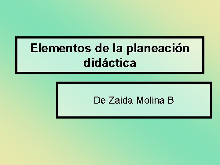 Elementos de la planeacin didctica De Zaida Molina