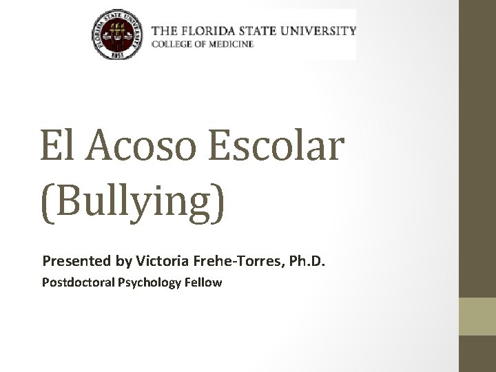 El Acoso Escolar Bullying Presented by Victoria FreheTorres