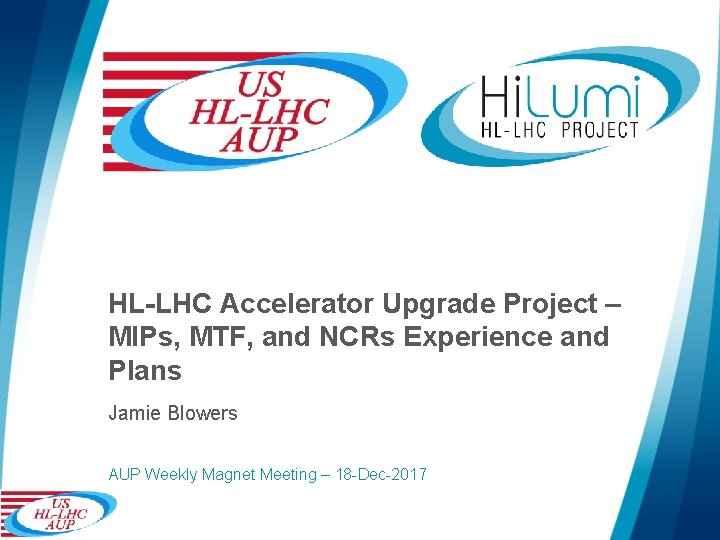 HLLHC Accelerator Upgrade Project MIPs MTF and NCRs