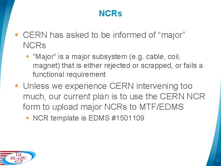 HLLHC Accelerator Upgrade Project MIPs MTF and NCRs
