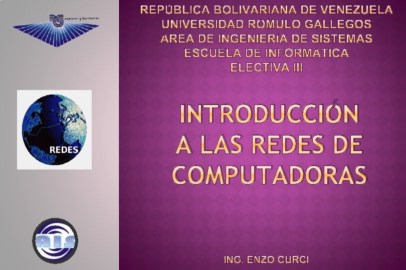 INTRODUCCIN A LAS REDES DE COMPUTADORAS Es un