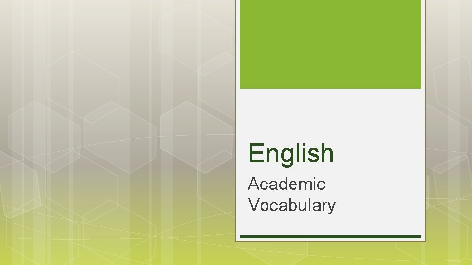 English Academic Vocabulary Week 1 Week of February
