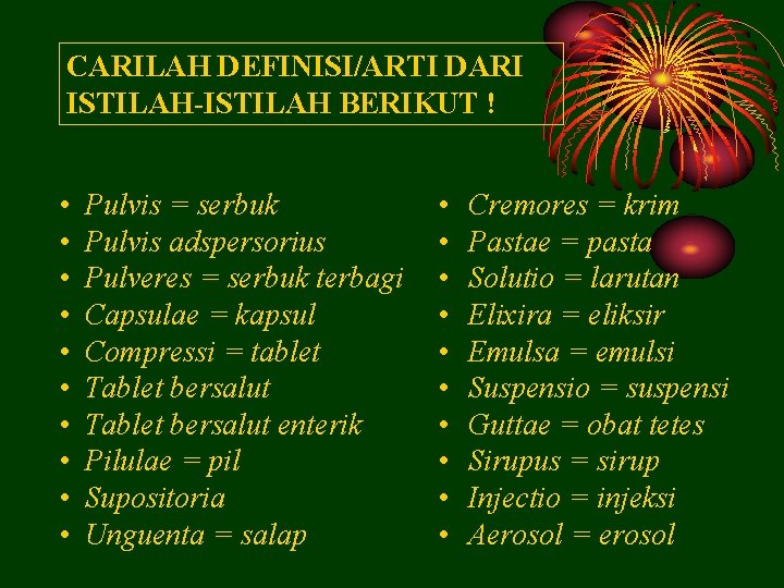 BENTUK SEDIAAN OBAT Adalah bahan atau campuran bahan
