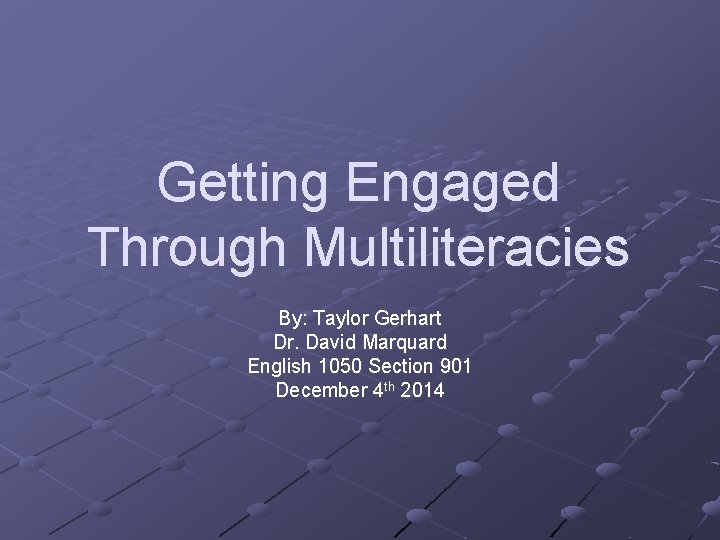 Getting Engaged Through Multiliteracies By Taylor Gerhart Dr