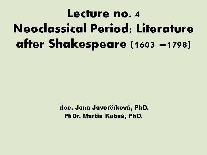 Lecture no 4 Neoclassical Period Literature after Shakespeare
