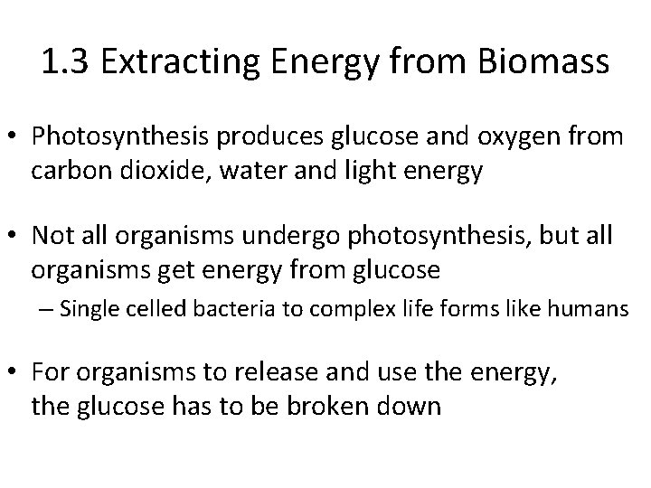 1 3 Extracting Energy from Biomass Photosynthesis produces