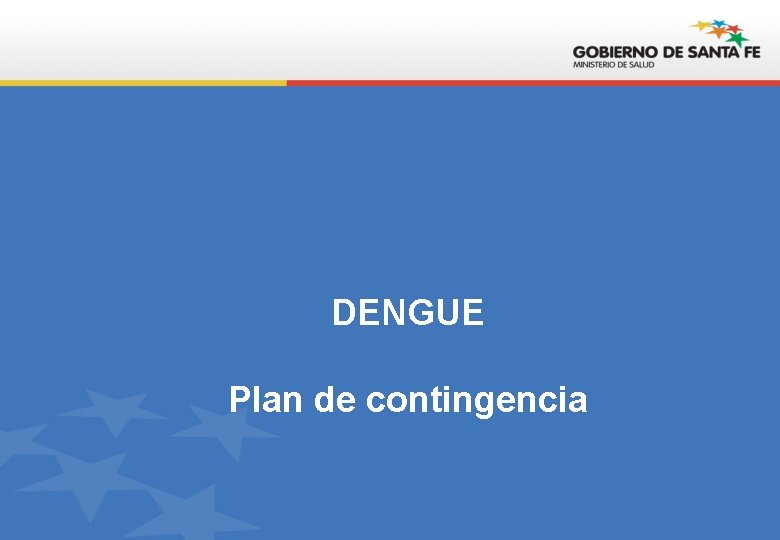 DENGUE Plan de contingencia Plan de contingencia Coordinacin