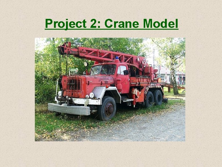 Project 2 Crane Model Design brief To design