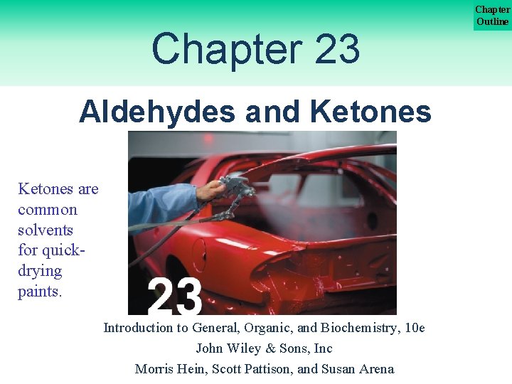 Chapter 23 Aldehydes and Ketones are common solvents