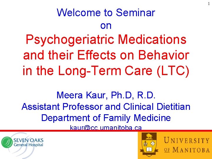 1 Welcome to Seminar on Psychogeriatric Medications and