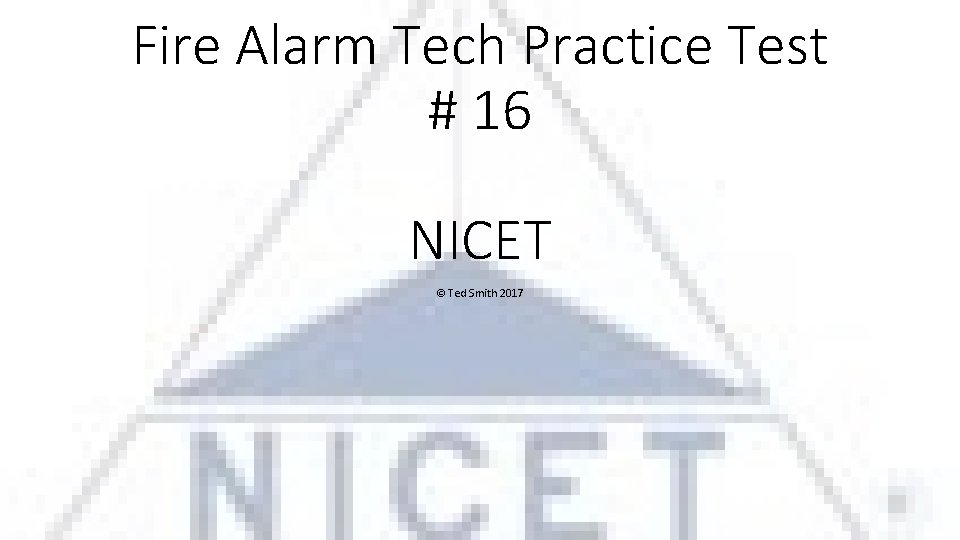 Fire Alarm Tech Practice Test 16 NICET Ted