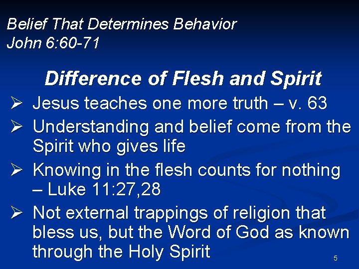 Belief That Determines Behavior John 6 60 71