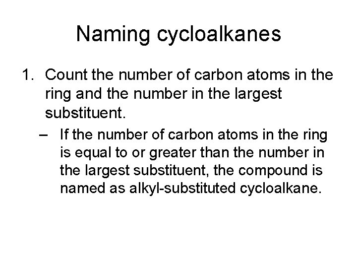 Cycloalkanes Cycloalkanes Compounds that contain rings of carbon