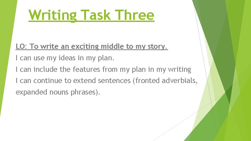 Writing Task Three LO To write an exciting