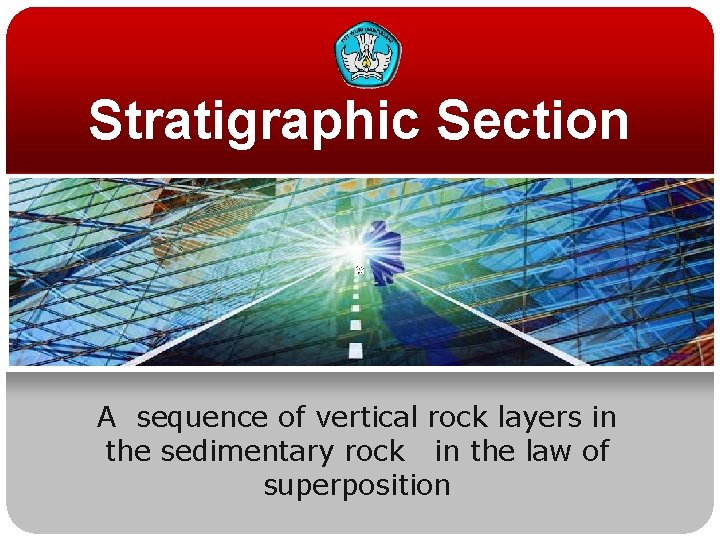 Stratigraphic Section A sequence of vertical rock layers