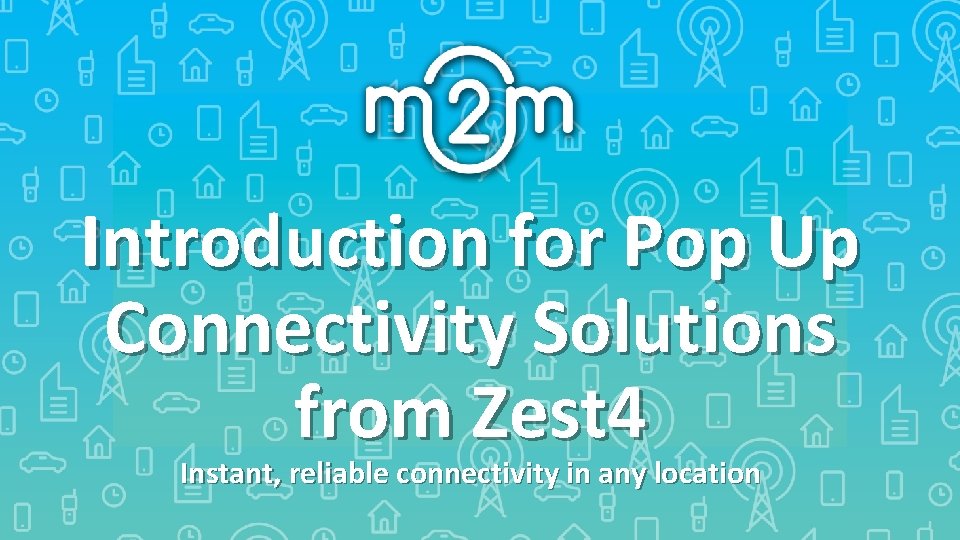 Introduction for Pop Up Connectivity Solutions from Zest