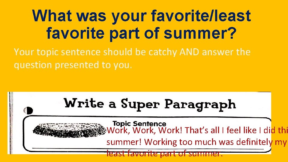 What was your favoriteleast favorite part of summer