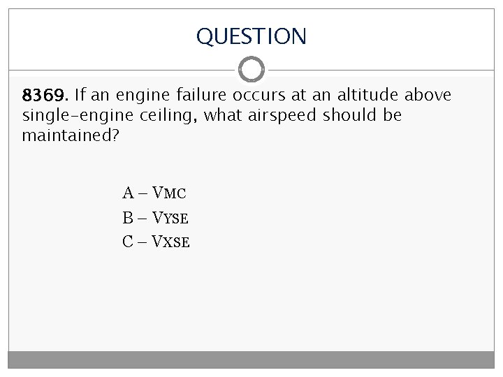 ENGINEOUT PROCEDURES ENGINEOUT PROCEDURES VMC Minimum control speed