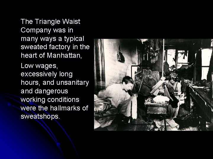 Triangle Shirtwaist Factory Fire One of the worst