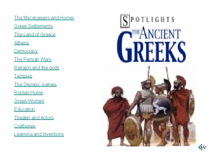 The Mycenaeans and Homer Greek Settlements The Land