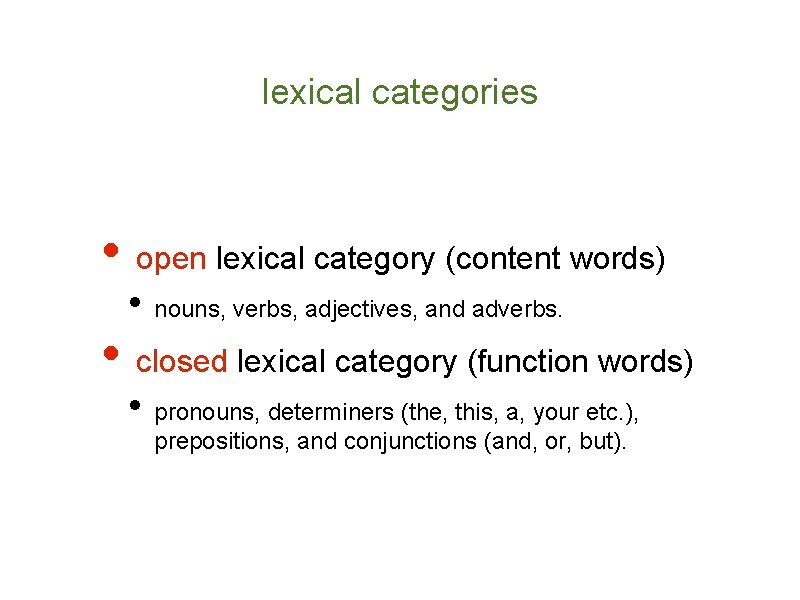 Morphology Morphology The study of words Studies the