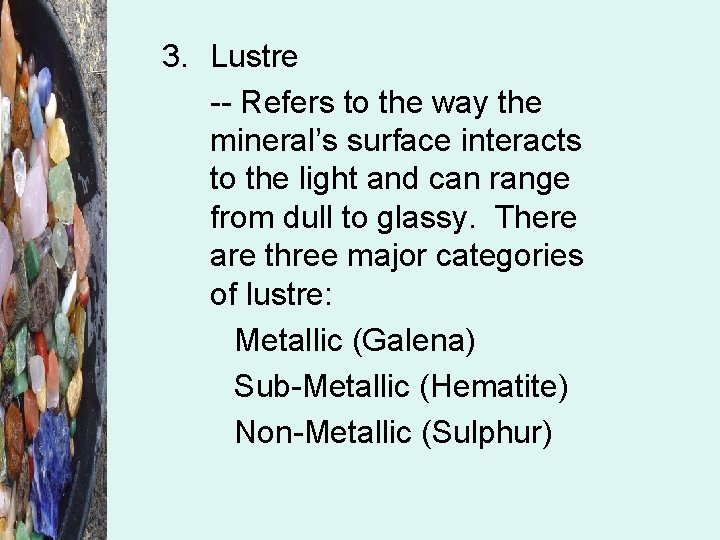 Minerals Facts about Minerals A naturally occurring homogeneous