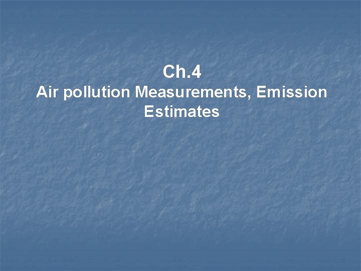 Ch 4 Air pollution Measurements Emission Estimates Types
