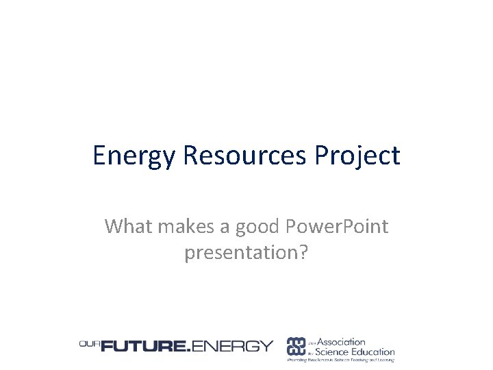 Energy Resources Project What makes a good Power