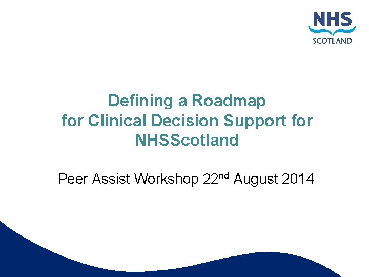 Defining a Roadmap for Clinical Decision Support for