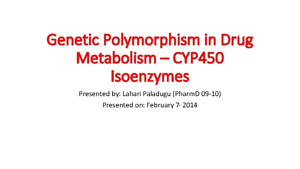 Genetic Polymorphism in Drug Metabolism CYP 450 Isoenzymes