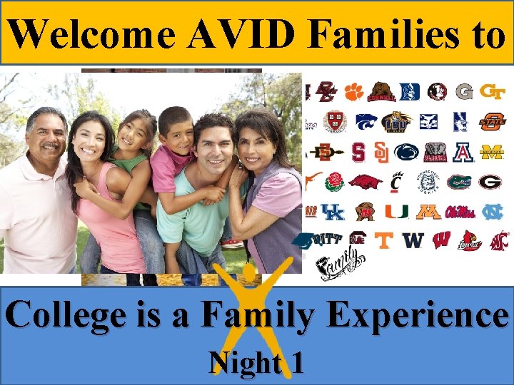 Welcome AVID Families to College is a Family