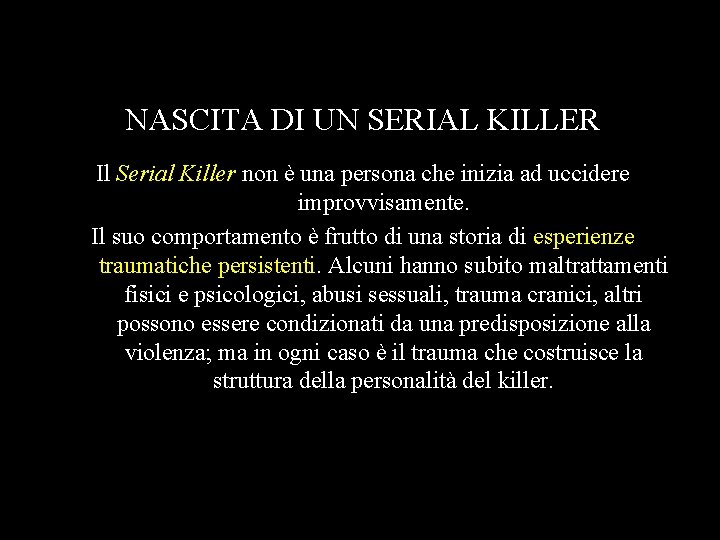 SERIAL KILLER Dott ssa Jessica Ochs LE ORIGINI