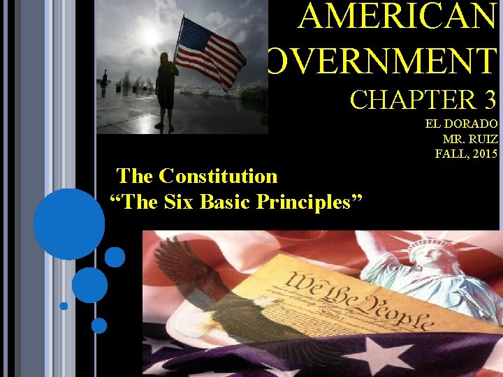 AMERICAN GOVERNMENT CHAPTER 3 EL DORADO MR RUIZ
