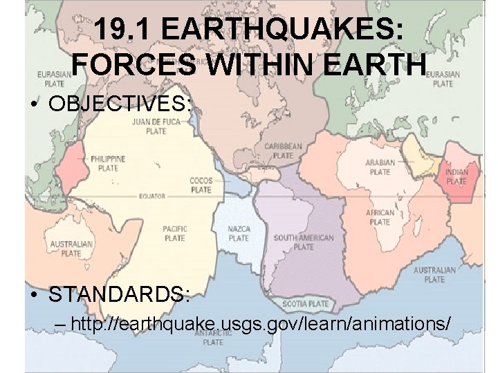 19 1 EARTHQUAKES FORCES WITHIN EARTH OBJECTIVES STANDARDS