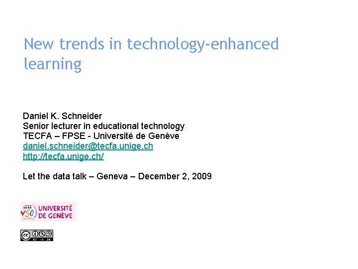 New trends in technologyenhanced learning Daniel K Schneider