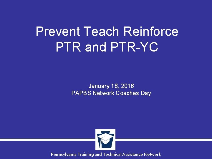 Prevent Teach Reinforce PTR and PTRYC January 18