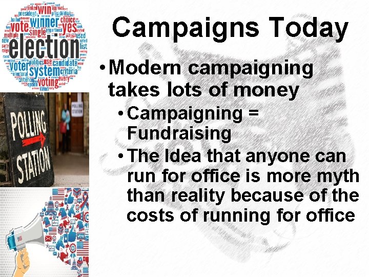 Campaigns and Elections SWBAT describe factors that influence