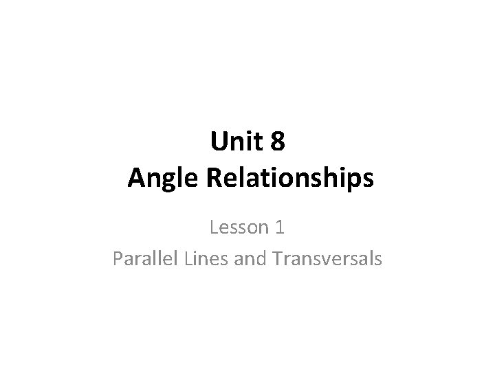 Unit 8 Angle Relationships Lesson 1 Parallel Lines
