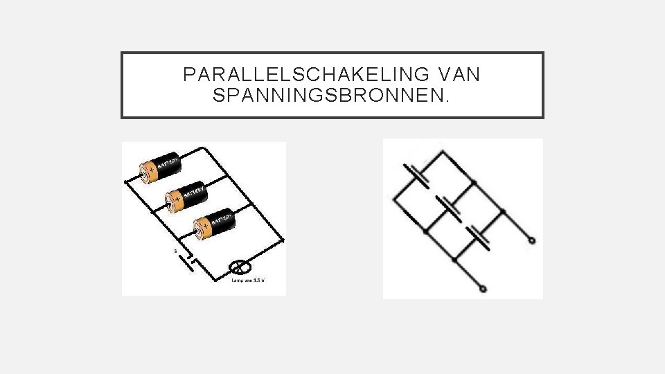 SERIE EN PARALLELSCHAKELING VAN SPANNINGSBRONNEN http www iwab