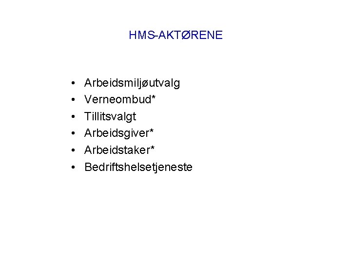 HMS Helse Milj og Sikkerhet Hva er HMS